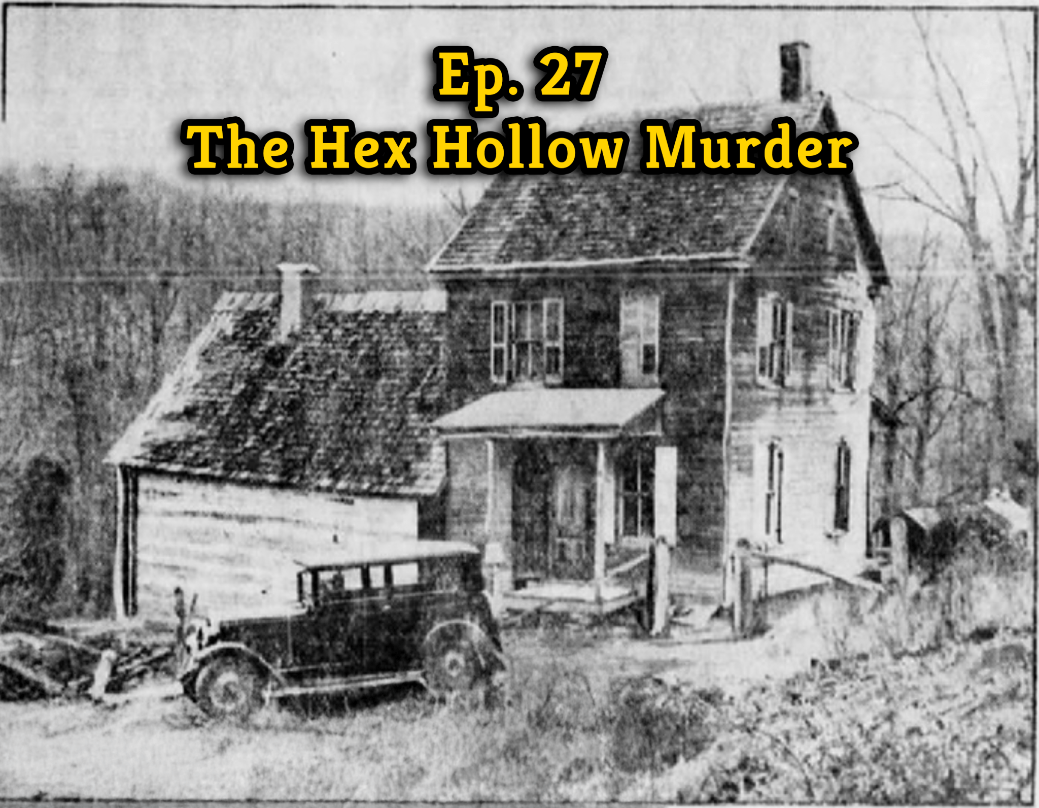 Ep 27 – The Hex Hollow Murder – Probably Cursed Pdcast